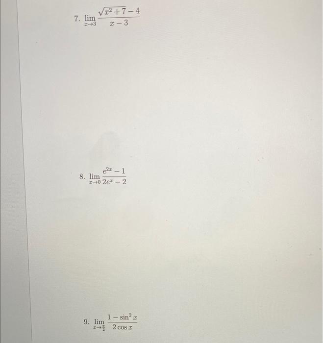 Solved limx→3x−3x2+7−4 limx→02ex−2e2x−1 9. | Chegg.com