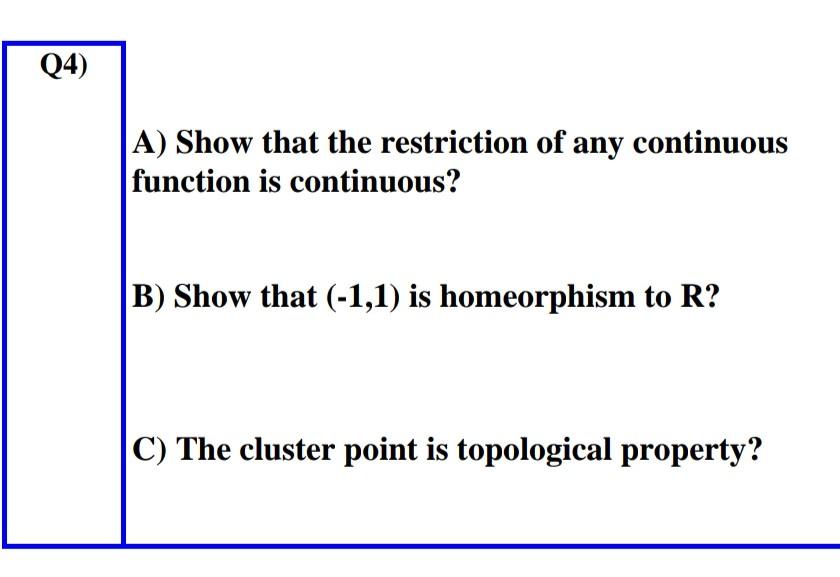 Solved A) Show that the restriction of any continuous | Chegg.com