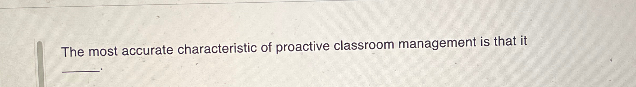 Solved The most accurate characteristic of proactive | Chegg.com