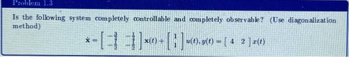 Solved Problem 1.3 Is the following system completely | Chegg.com