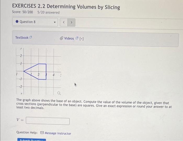 Solved EXERCISES 2.2 Determining Volumes by Slicing Score: | Chegg.com