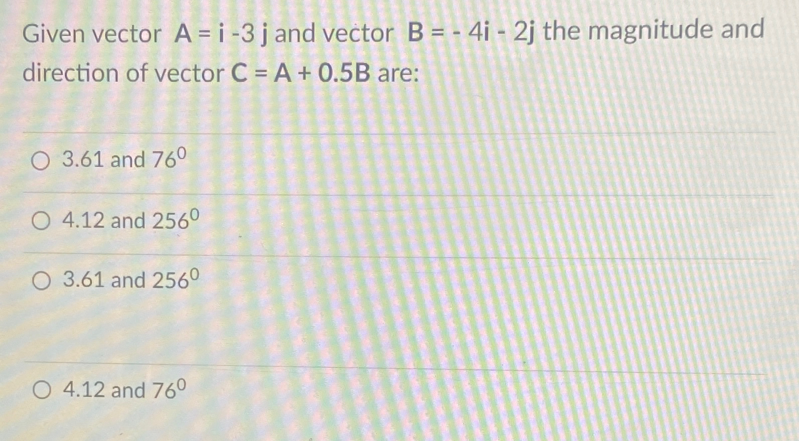 Solved Given vector A=i-3j ﻿and vector B=-4i-2j ﻿the | Chegg.com