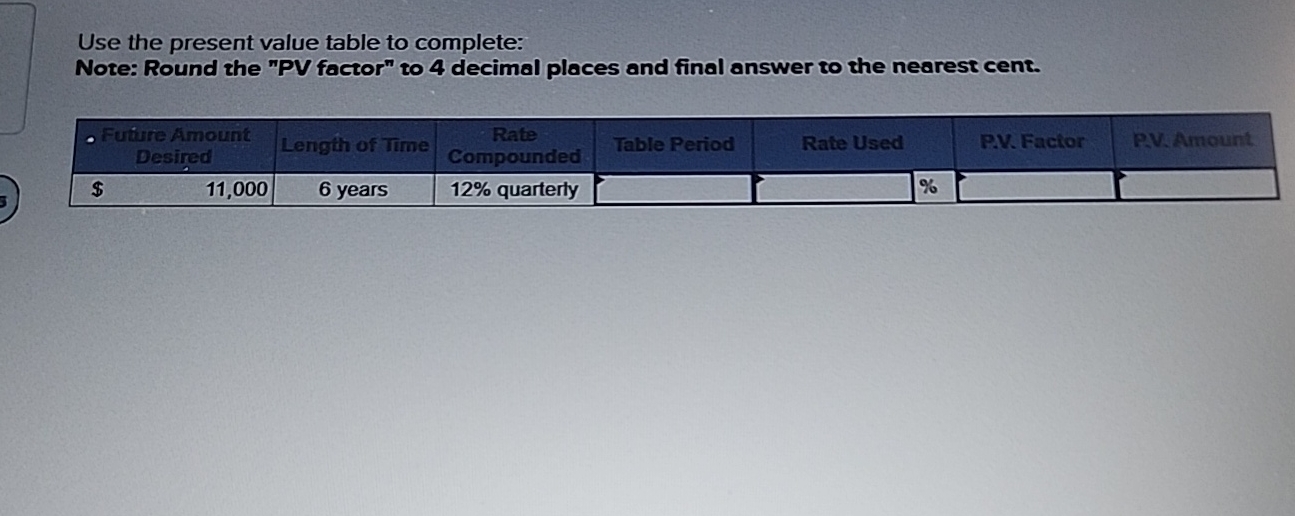 Solved Use the present value table to complete:Note: Round | Chegg.com