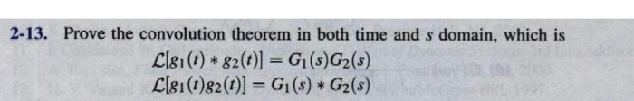 Solved 2-13. Prove the convolution theorem in both time and | Chegg.com
