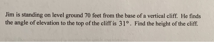 Solved Jim is standing on level ground 70 feet from the base | Chegg.com