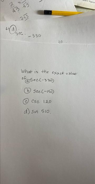 Solved What is the exact value of (a) sec(−330) (b) | Chegg.com