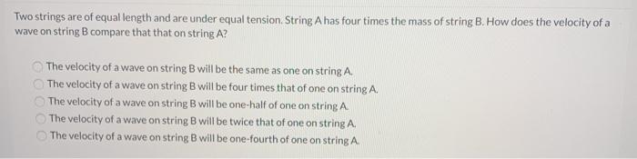 Solved Two strings are of equal length and are under equal | Chegg.com