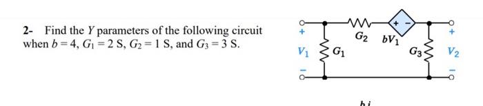 Solved 2- Find the Y parameters of the following circuit | Chegg.com