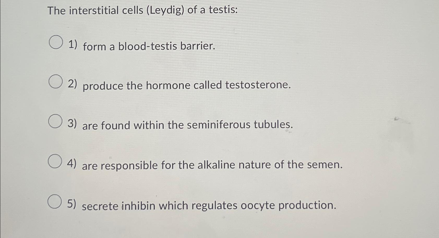 Solved The interstitial cells (Leydig) ﻿of a testis:form a | Chegg.com
