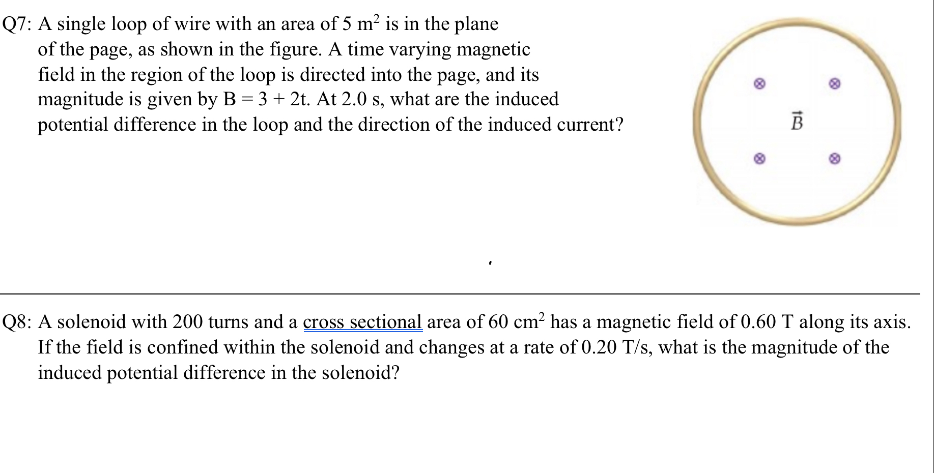 Solved Q7: A single loop of wire with an area of 5m2 ﻿is in | Chegg.com