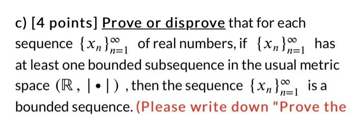 Solved for each bounded sequence {xn}n=1∞ of real numbers, | Chegg.com