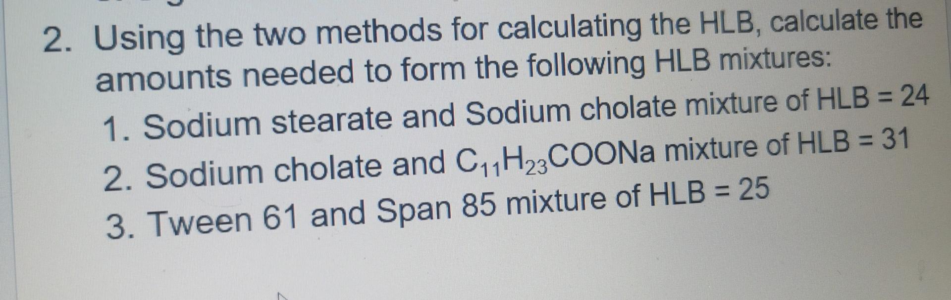 Solved 2. Using the two methods for calculating the HLB, | Chegg.com