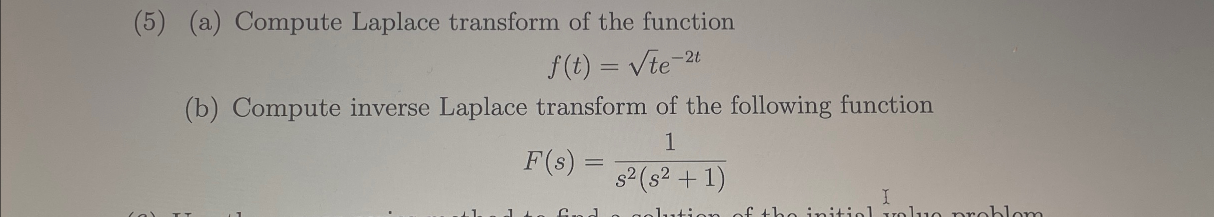 Solved (5) (a) Compute Laplace transform of the | Chegg.com Solved (5) (a) Compute Laplace transform of the | Chegg.com