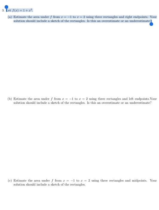 Solved Letf(x)=1+x2.(a) Estimate the area under f from x = | Chegg.com