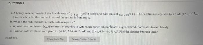 Solved QUESTION 1 a. A binary system consists of star A with | Chegg.com