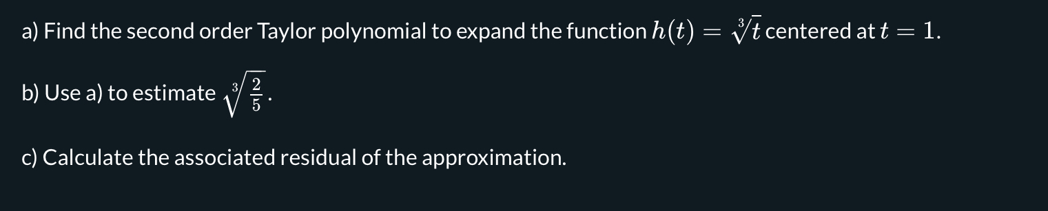 a) ﻿Find the second order Taylor polynomial to expand | Chegg.com