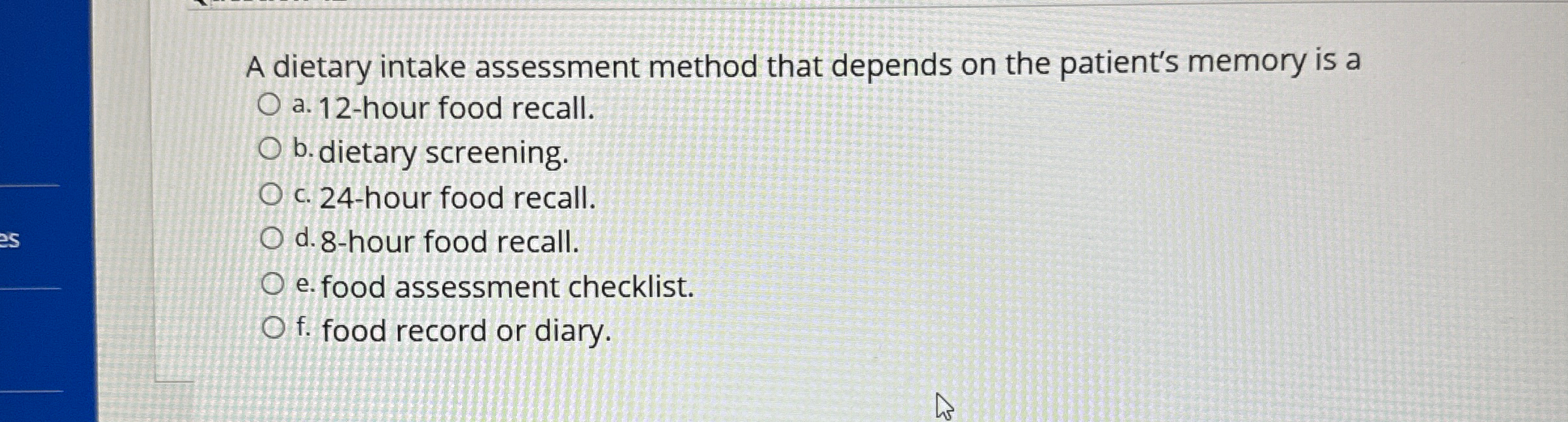 Solved A dietary intake assessment method that depends on | Chegg.com