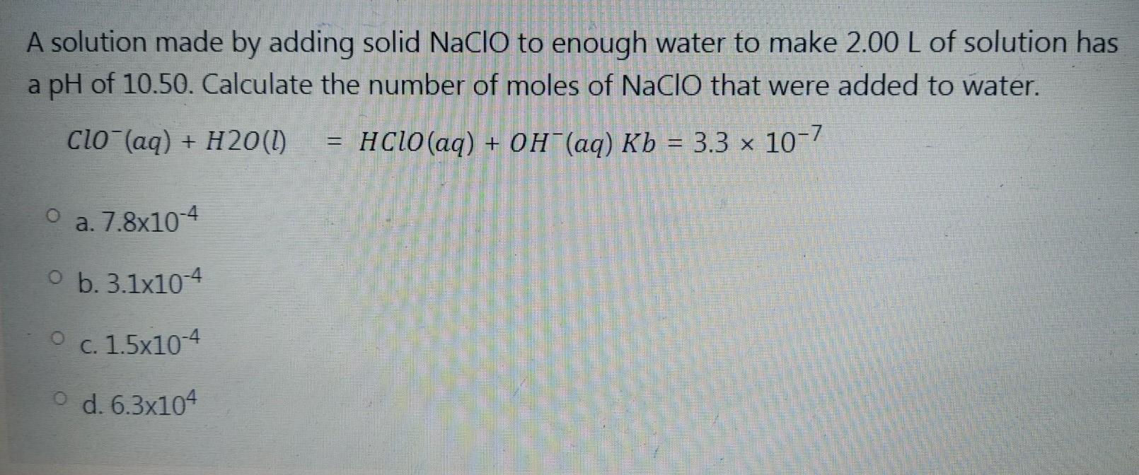 Solved A solution made by adding solid NaClo to enough water | Chegg.com