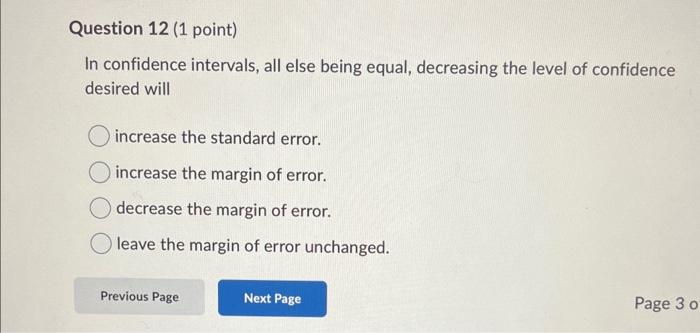 Solved In confidence intervals, all else being equal, | Chegg.com