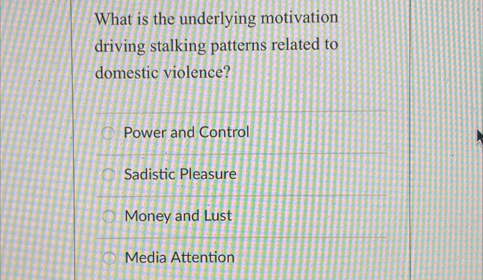 Solved What is the underlying motivation driving stalking | Chegg.com