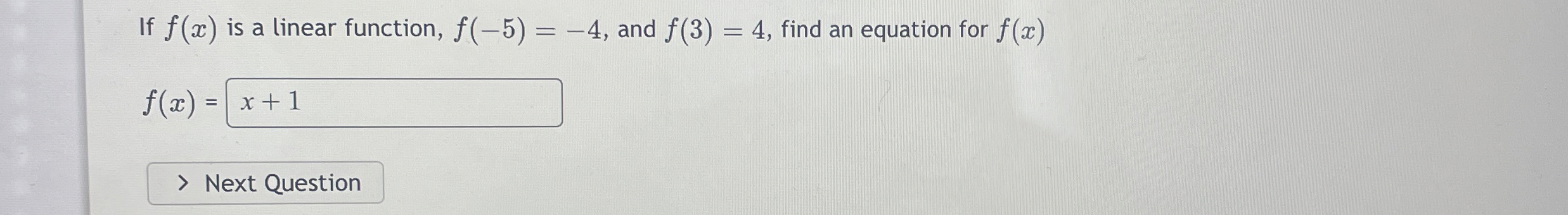 Solved If f(x) ﻿is a linear function, f(-5)=-4, ﻿and f(3)=4, | Chegg.com