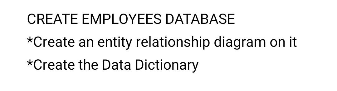 Solved CREATE EMPLOYEES DATABASE *Create an entity | Chegg.com