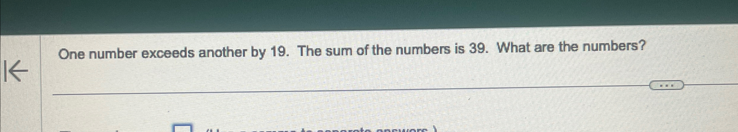 Solved One number exceeds another by 19. ﻿The sum of the | Chegg.com