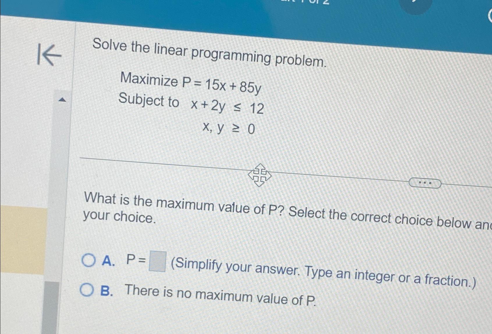 Solved Solve the linear programming problem. ﻿Maximize | Chegg.com
