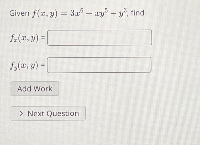 Solved Given f(x,y)=3x6+xy5−y3 fx(x,y)= fy(x,y)= | Chegg.com
