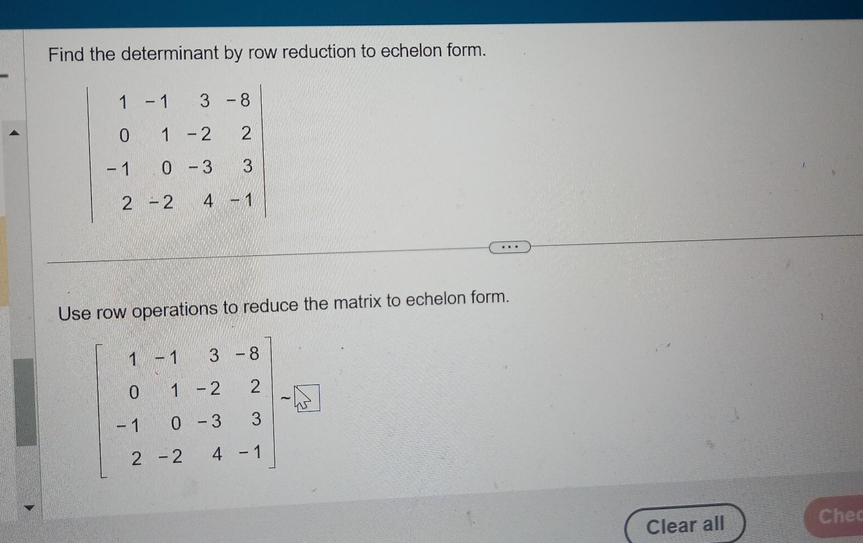 Solved Find the determinant by row reduction to echelon | Chegg.com