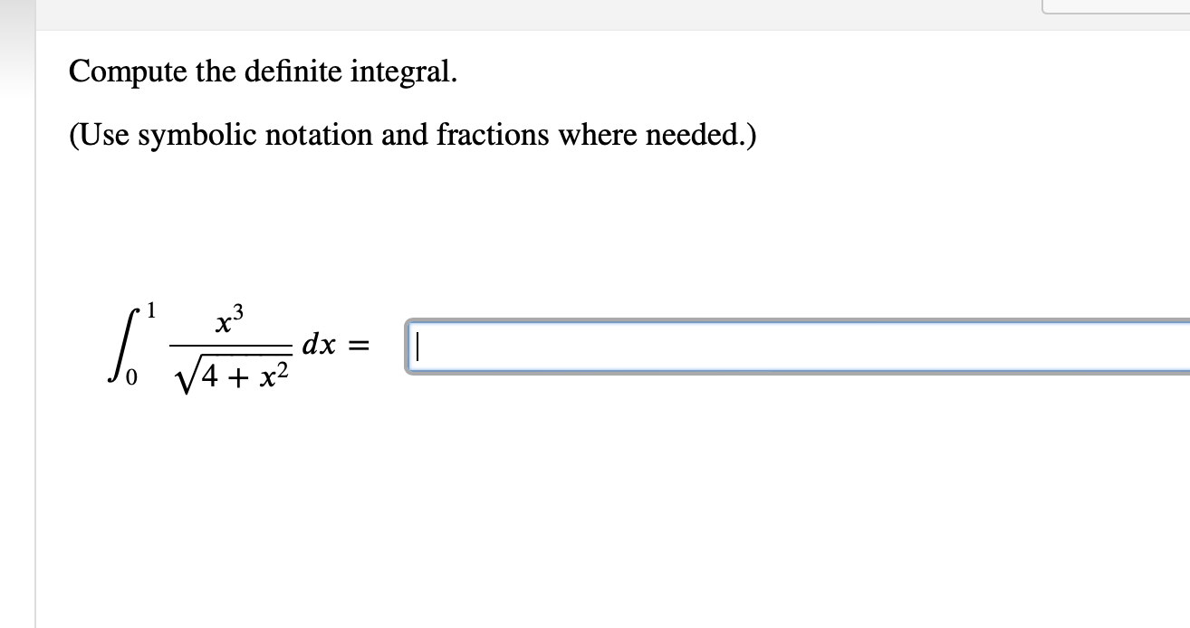 Solved Compute the definite integral.(Use symbolic notation | Chegg.com