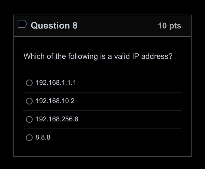 Solved Question 8 10pts Which of the following is a valid IP | Chegg.com