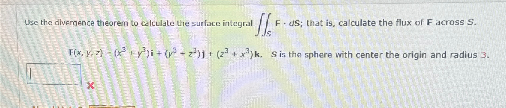 Solved Use the divergence theorem to calculate the surface | Chegg.com