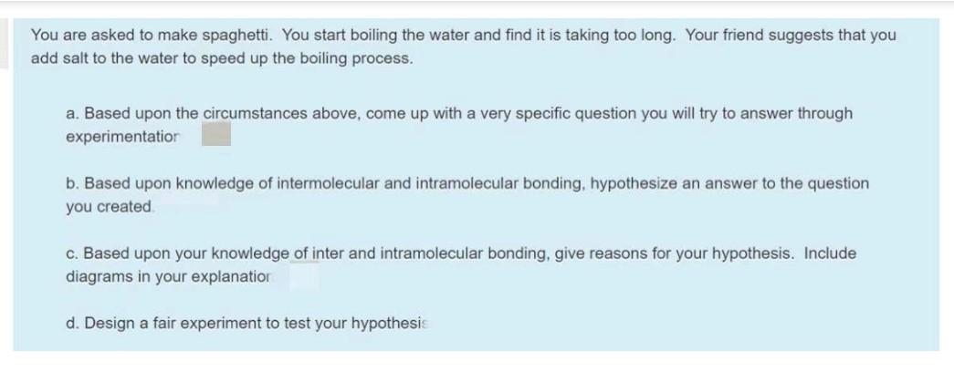 Solved You are asked to make spaghetti. You start boiling | Chegg.com