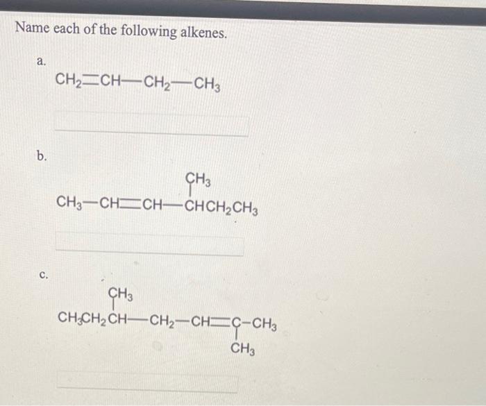 Solved Name each of the following alkenes. a. CH2=CH-CH2CH3 | Chegg.com