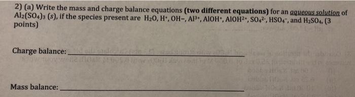 Solved 2) (a) Write the mass and charge balance equations | Chegg.com