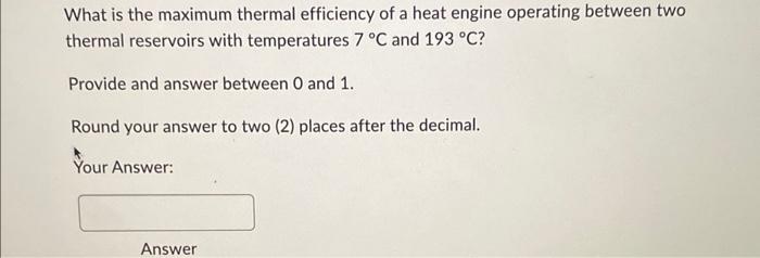 Solved What is the maximum thermal efficiency of a heat | Chegg.com