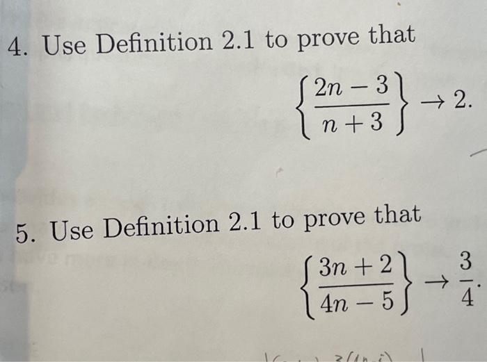 Solved 4. Use Definition 2.1 to prove that 2n - 3 n+3 → 2. | Chegg.com