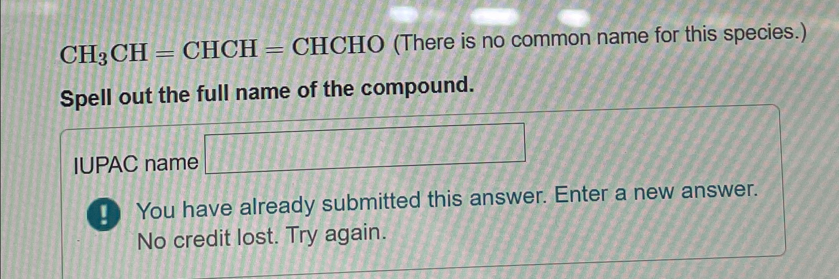 Solved CH3CH=CHCH=CHCHO (There is no common name for this | Chegg.com