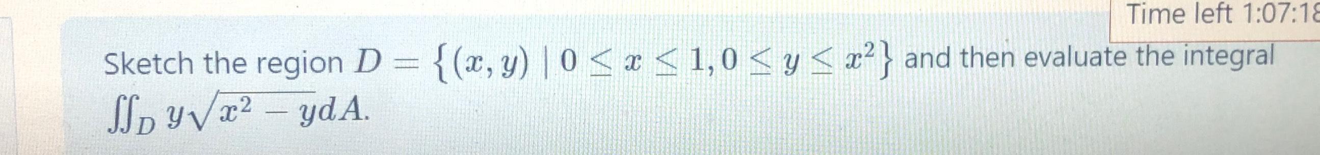 Solved Sketch the region D={(x,y)|0≤x≤1,0≤y≤x2} ﻿and then | Chegg.com