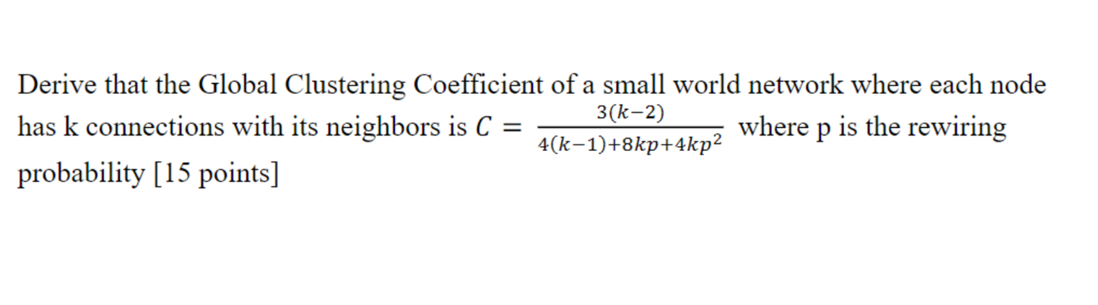 Solved Derive that the Global Clustering Coefficient of a | Chegg.com