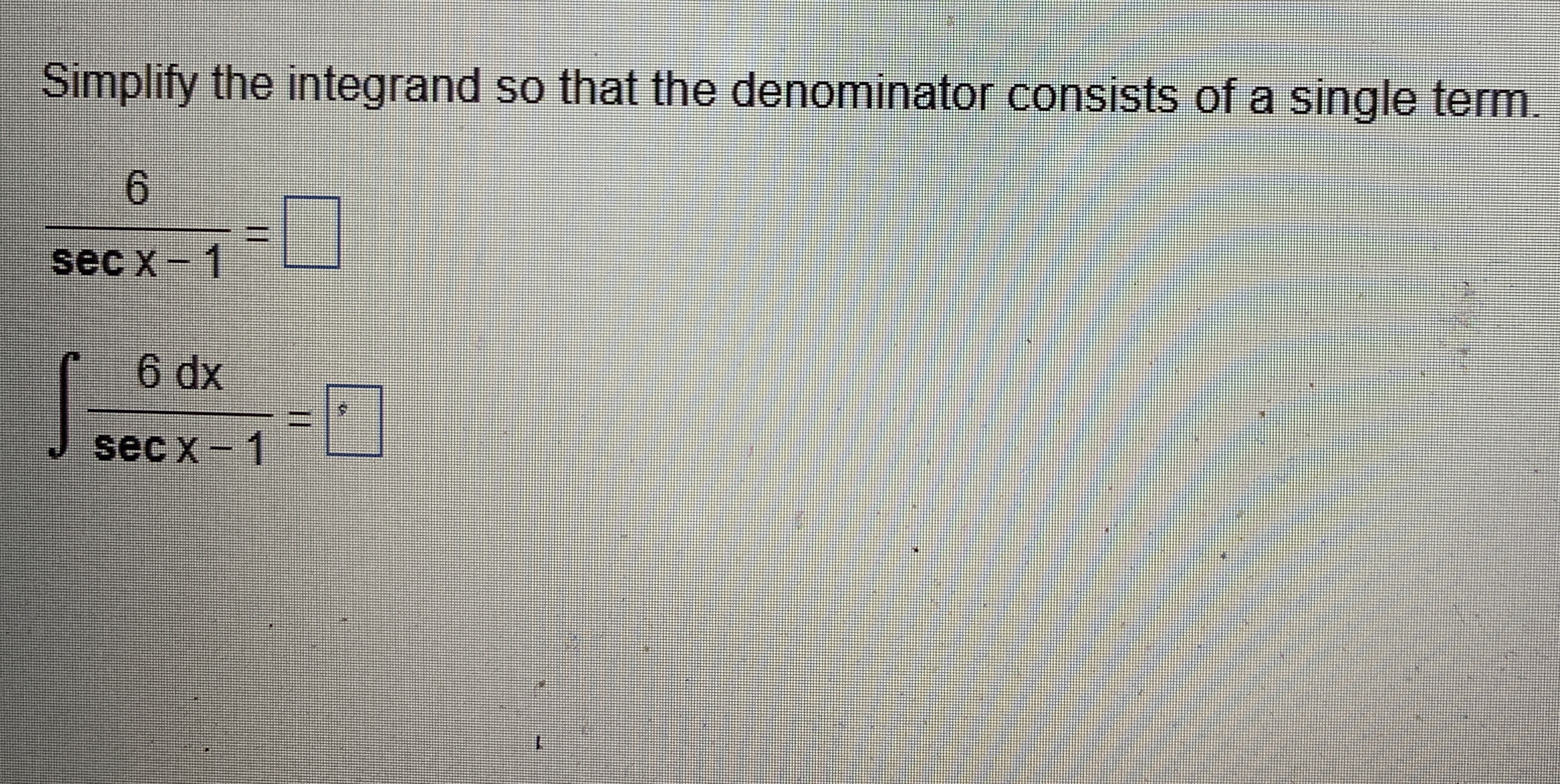 Solved Simplify the integrand so that the denominator | Chegg.com