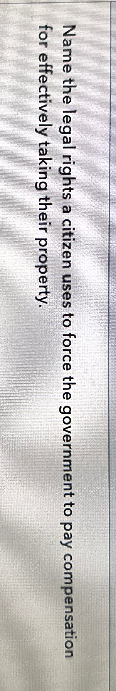 Solved Name the legal rights a citizen uses to force the | Chegg.com