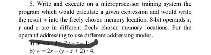 Solved 5. Write and execute on a microprocessor training | Chegg.com