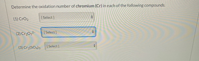 Solved Determine the oxidation number of chromium (Cr) in | Chegg.com