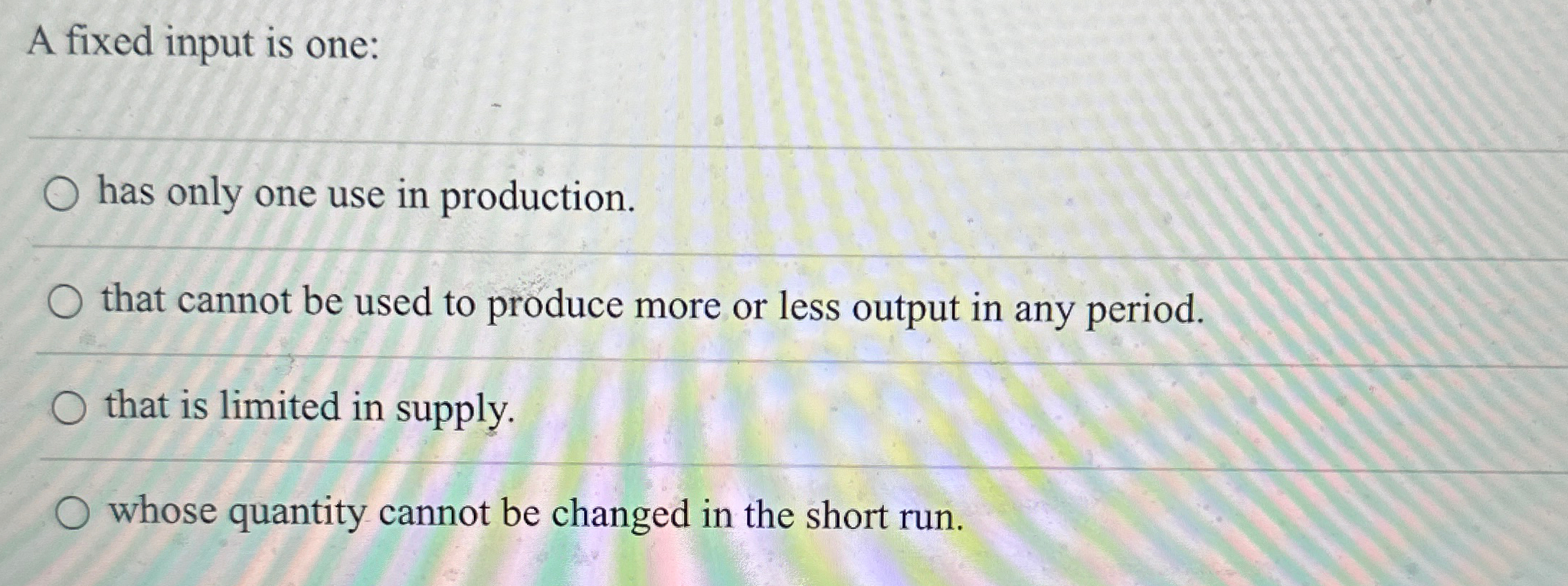 Solved A fixed input is one:has only one use in | Chegg.com