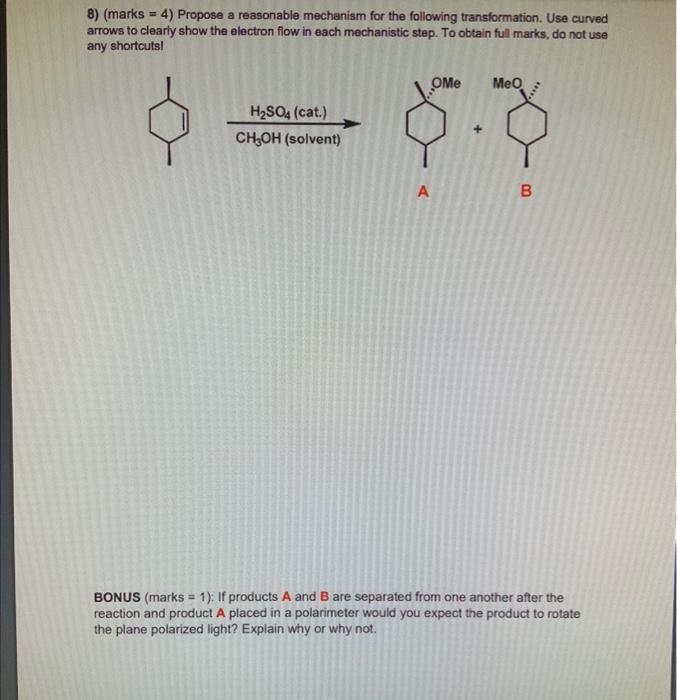 Solved 8) (marks = 4) Propose a reasonable mechanism for the | Chegg.com