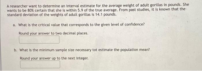 Solved A researcher want to determine an interval estimate | Chegg.com