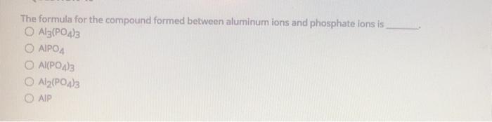 Solved The formula for the compound formed between aluminum | Chegg.com