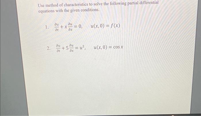 Solved Use method of characteristics to solve the following | Chegg.com
